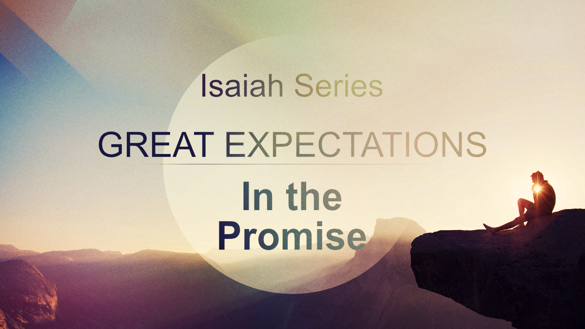 Great Expectations in the Promise by Jeremiah Pickrel - New Song Church